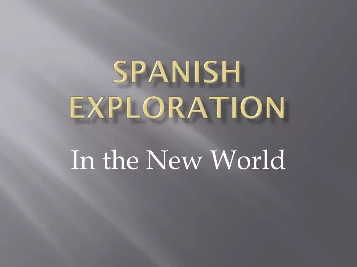 PPT - Spanish Exploration PowerPoint Presentation, free download - ID ...