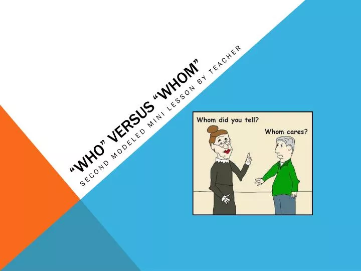 PPT - “WHO” versus “WHOM” PowerPoint Presentation, free download - ID ...