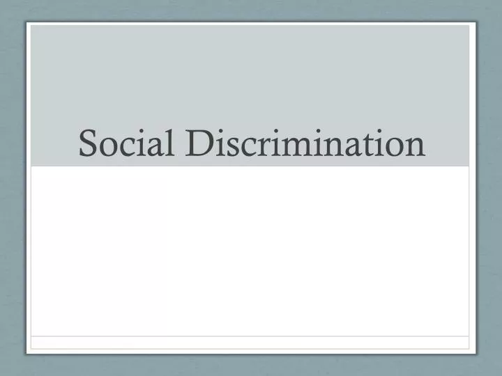 PPT - Social Discrimination PowerPoint Presentation, free download - ID ...