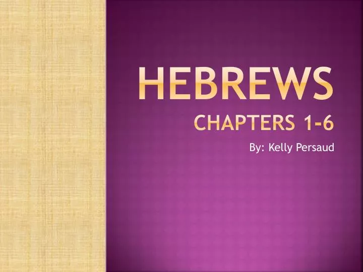 PPT - Hebrews Chapters 1-6 PowerPoint Presentation, free download - ID:2451195
