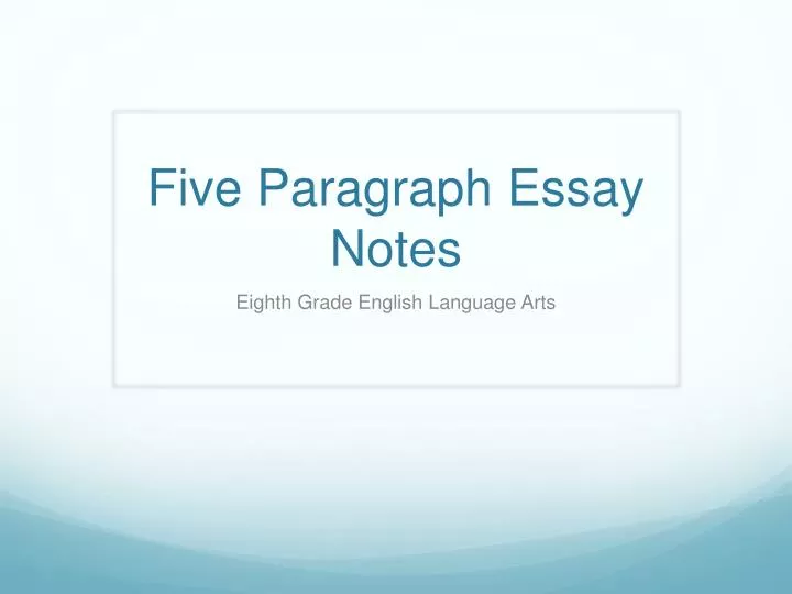 PPT - Five Paragraph Essay Notes PowerPoint Presentation, free download ...