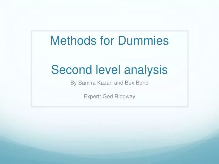 PPT - Methods for Dummies Second level analysis PowerPoint Presentation ...
