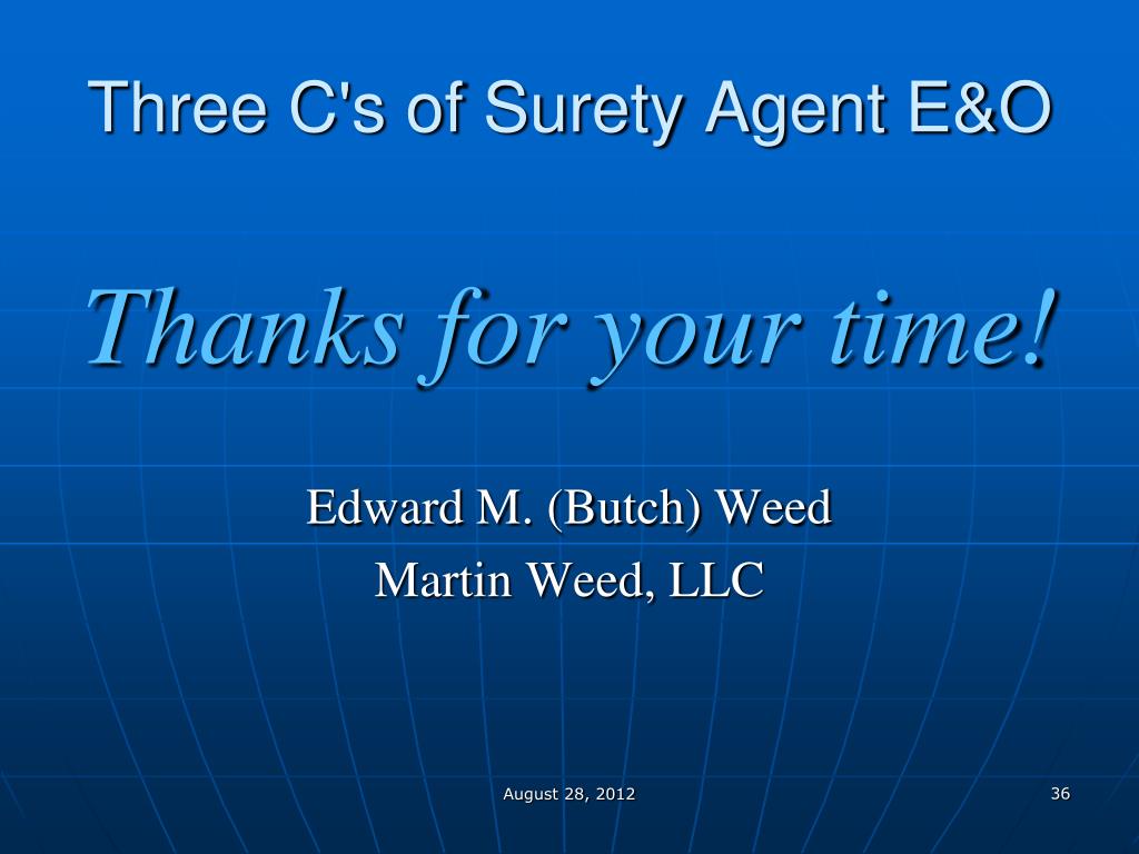 PPT - The Three C's of Surety Agent E&O Presented by: Edward M. (Butch ...