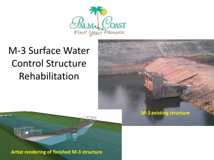 PPT - M-3 Surface Water Control Structure Rehabilitation PowerPoint ...