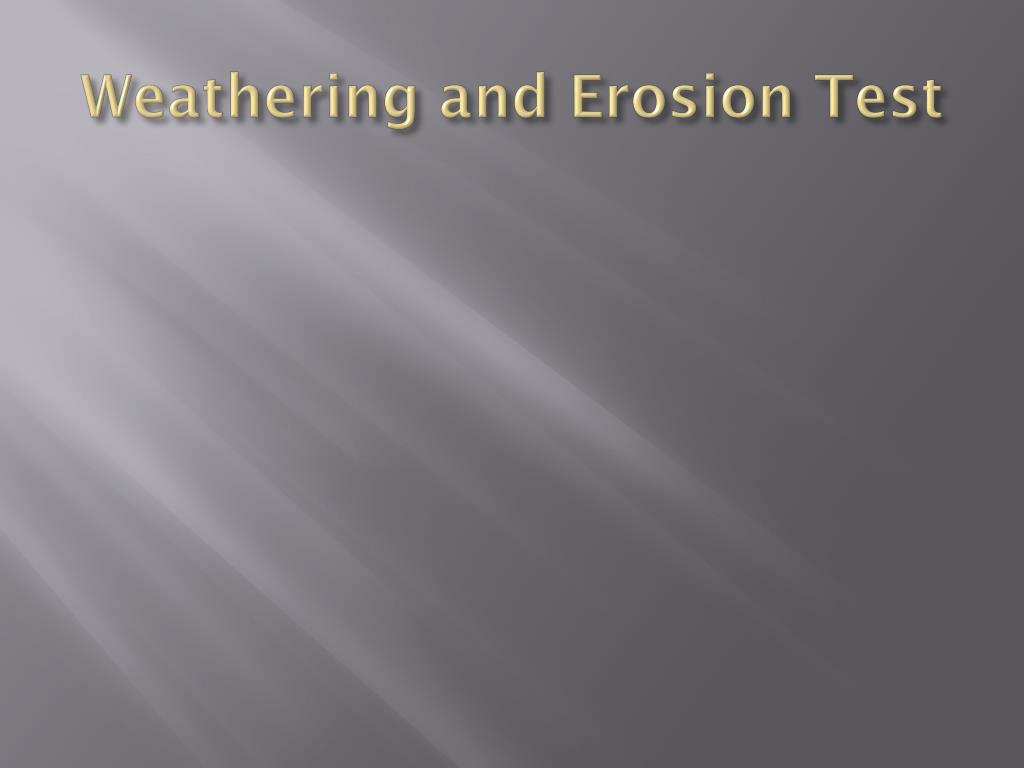 PPT - Rocks, Weathering, and Erosion Makeup Test PowerPoint ...