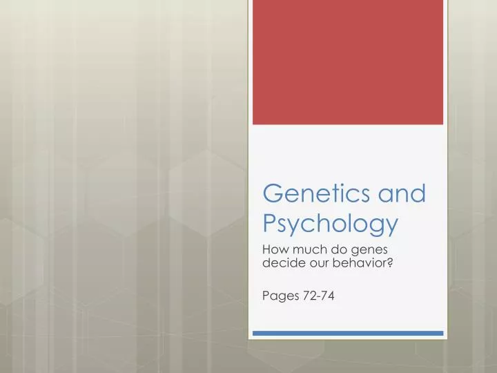 PPT - Genetics and Psychology PowerPoint Presentation, free download ...