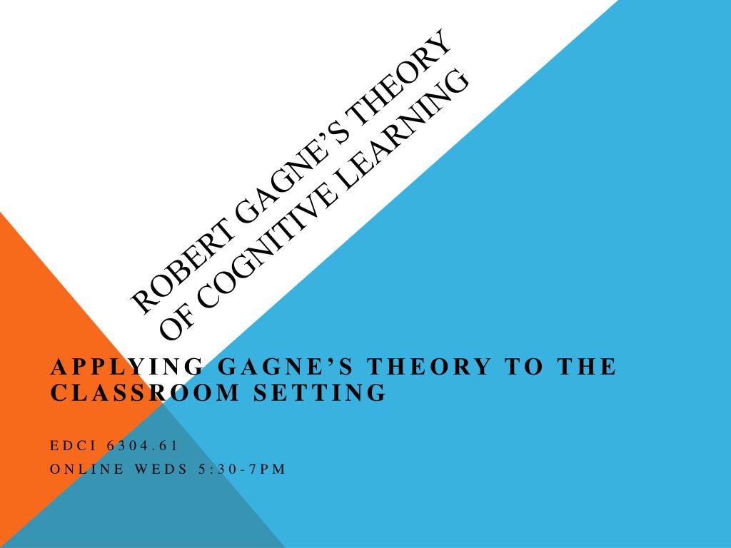 PPT - Robert Gagne’s Theory of Cognitive Learning PowerPoint ... PPT - Robert Gagne’s Theory of Cognitive Learning PowerPoint ...