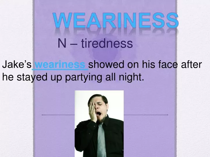 PPT - weariness PowerPoint Presentation, free download - ID:2453117
