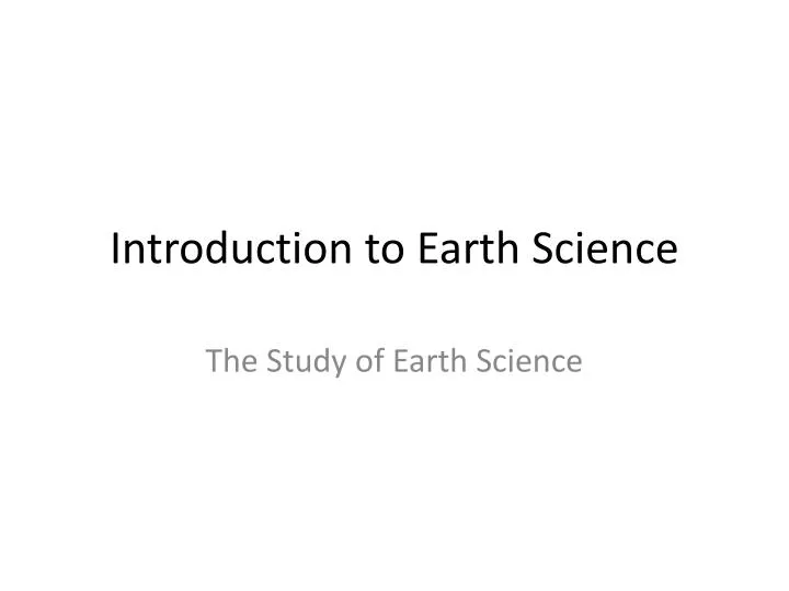 PPT - Introduction to Earth Science PowerPoint Presentation, free ...