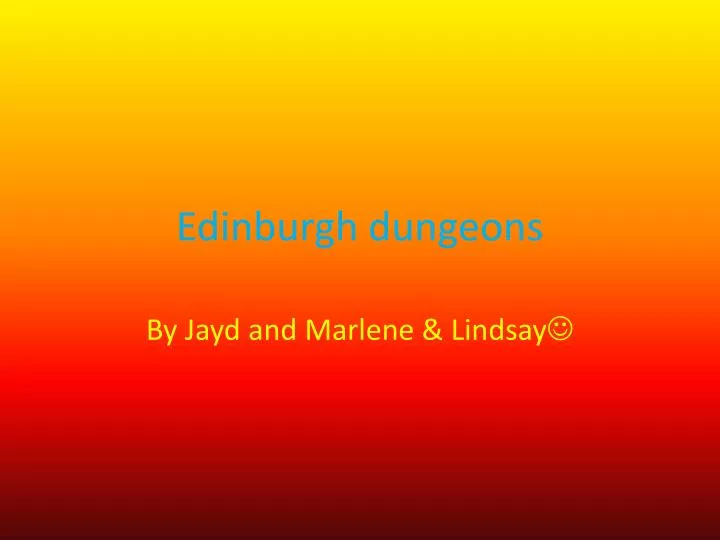 PPT - Edinburgh dungeons PowerPoint Presentation, free download - ID ...
