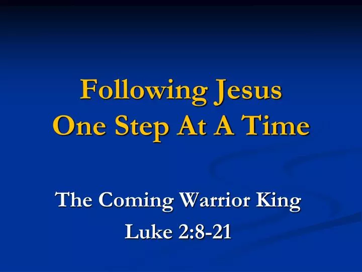 PPT - Following Jesus One Step At A Time PowerPoint Presentation, free ...