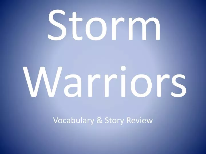 PPT - Storm Warriors PowerPoint Presentation, free download - ID:2455799
