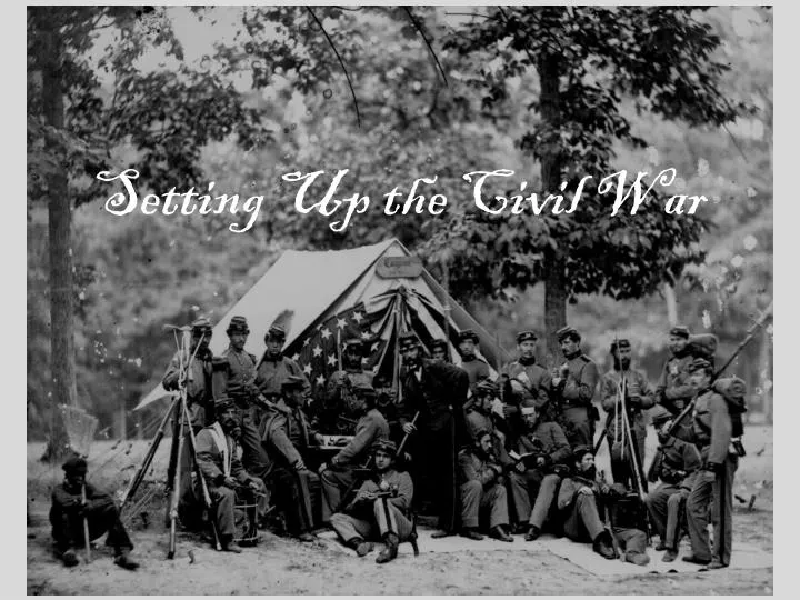 PPT - Setting Up the Civil War PowerPoint Presentation, free download ...