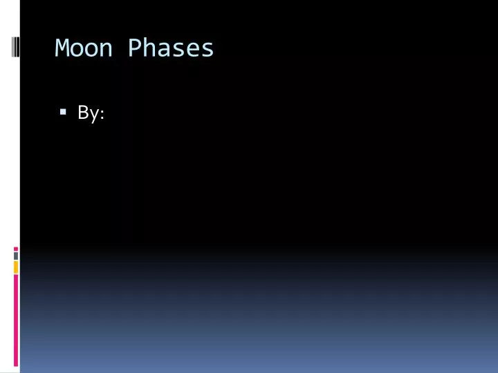PPT - Moon Phases PowerPoint Presentation, free download - ID:2456210