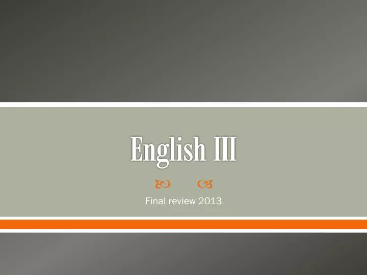 PPT - English III PowerPoint Presentation, free download - ID:2456491