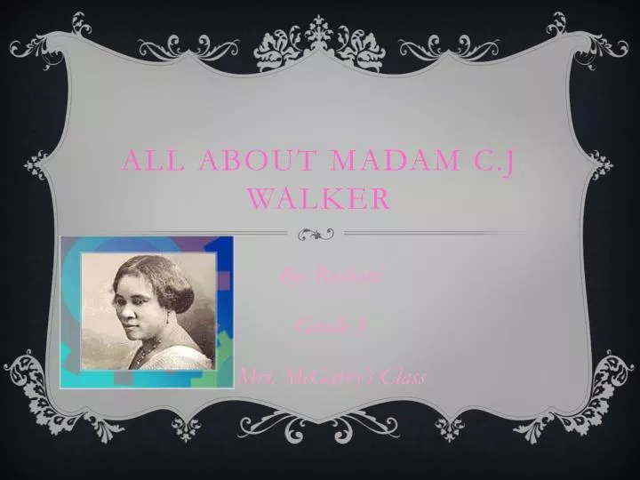 PPT - All About Madam C.J Walker PowerPoint Presentation, free download ...