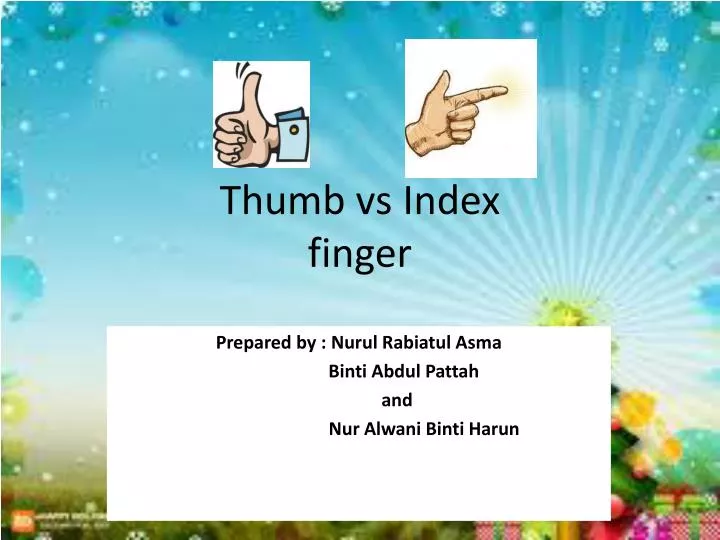 PPT - Thumb vs Index finger PowerPoint Presentation, free download - ID ...