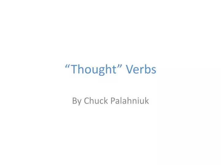 PPT - “Thought” Verbs PowerPoint Presentation, free download - ID:2458127
