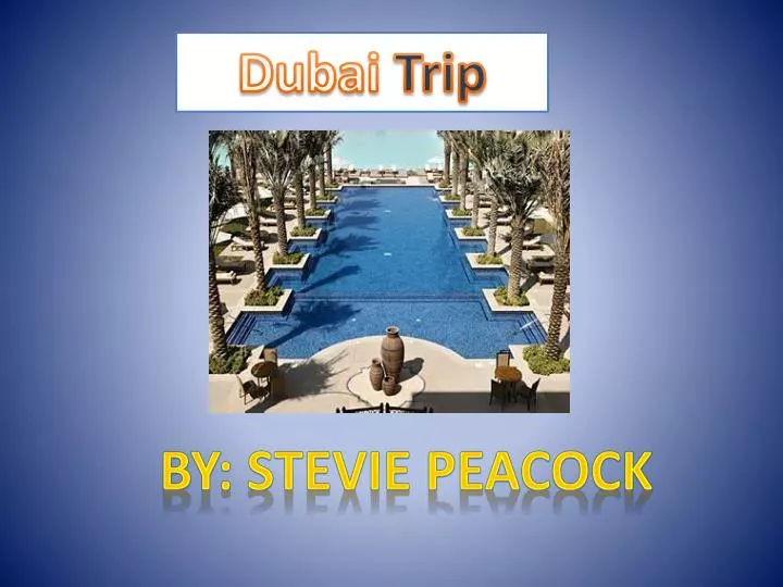 PPT - Dubai Trip PowerPoint Presentation, free download - ID:2458375