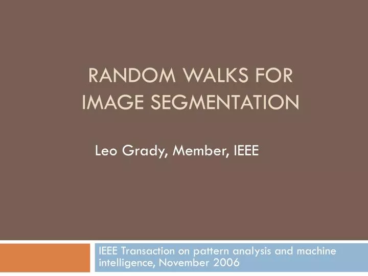 PPT - Random Walks for Image segmentation PowerPoint Presentation, free ...