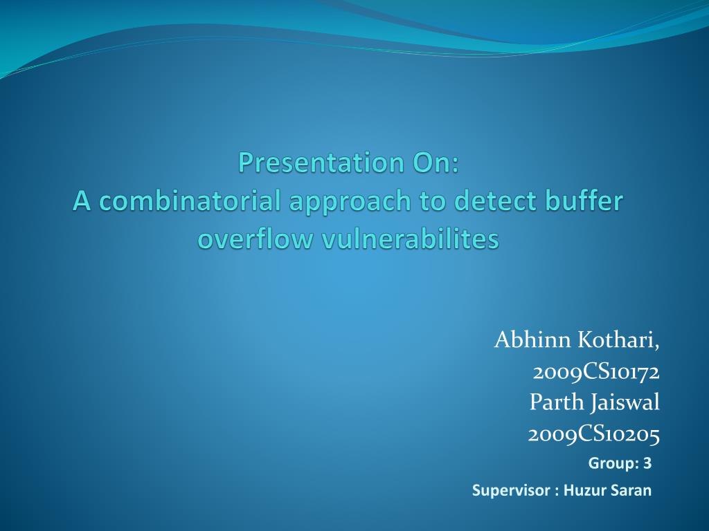 Ppt Presentation On A Combinatorial Approach To Detect Buffer Overflow Vulnerabilites