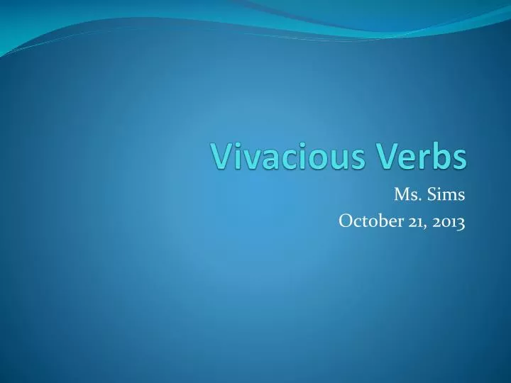 PPT - Vivacious Verbs PowerPoint Presentation, free download - ID:2459549