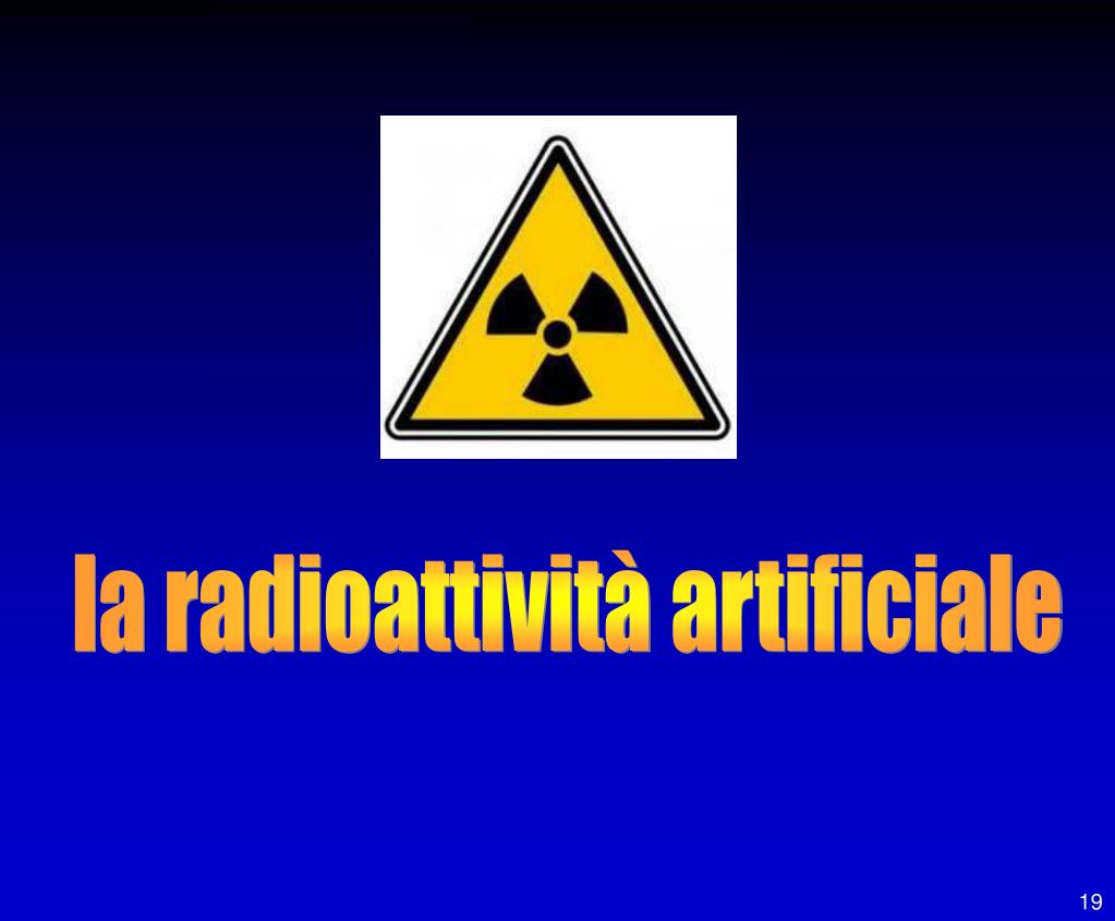 PPT - LE RADIAZIONI IONIZZANTI E LA LORO INTERAZIONE CON LA MATERIA ...