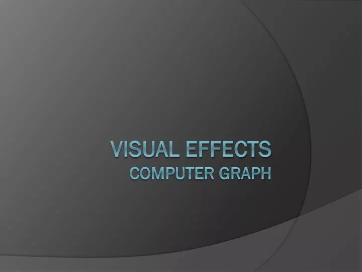 PPT - Visual Effects computer graph PowerPoint Presentation, free ...