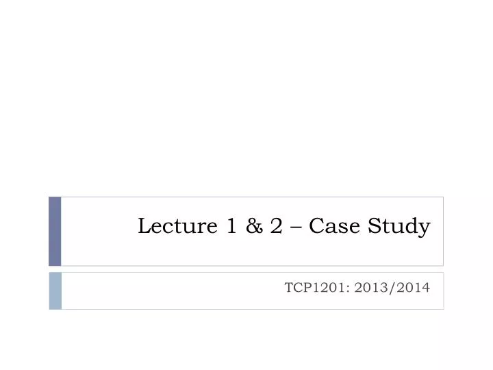 PPT - Lecture 1 & 2 – Case Study PowerPoint Presentation, free download ...