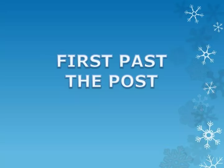 PPT - FIRST PAST THE POST PowerPoint Presentation, free download - ID ...