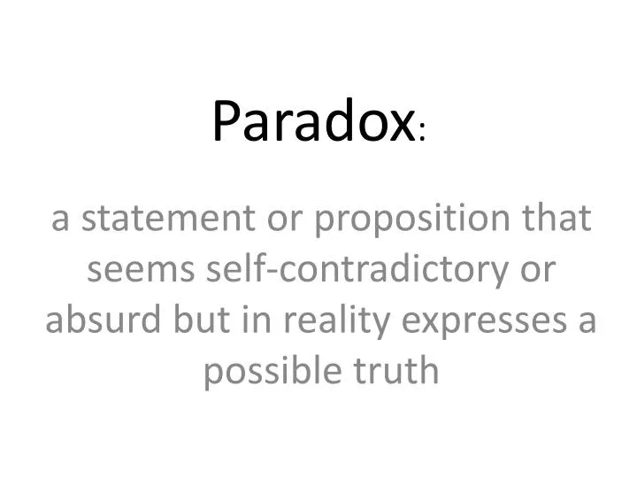 PPT - Paradox : PowerPoint Presentation, free download - ID:2460470