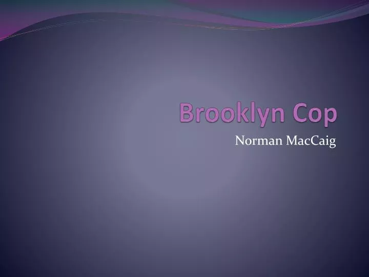PPT - Brooklyn Cop PowerPoint Presentation, free download - ID:2460622