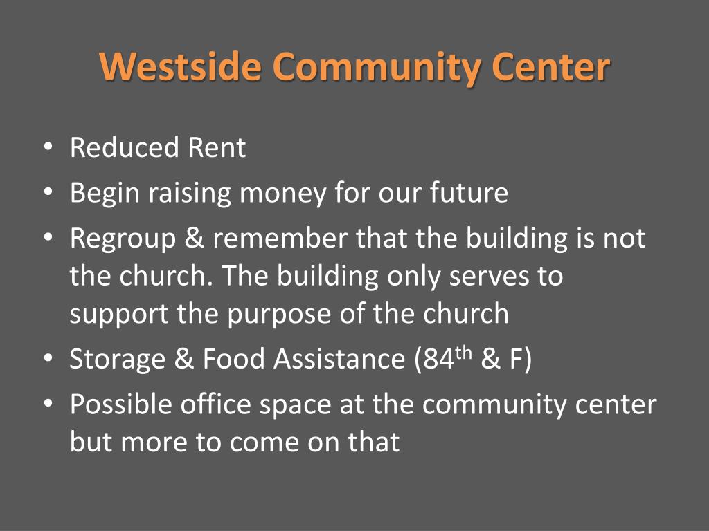 PPT - Initial – Westside Community Conference Center 108 th & Grover ...
