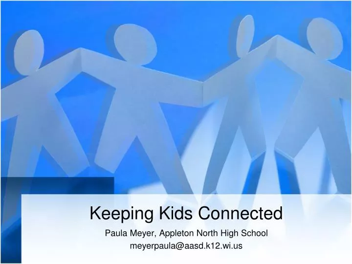 PPT - Keeping Kids Connected PowerPoint Presentation, free download - ID:2460670