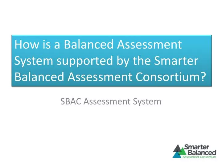 PPT - SBAC Assessment System PowerPoint Presentation, free download ...
