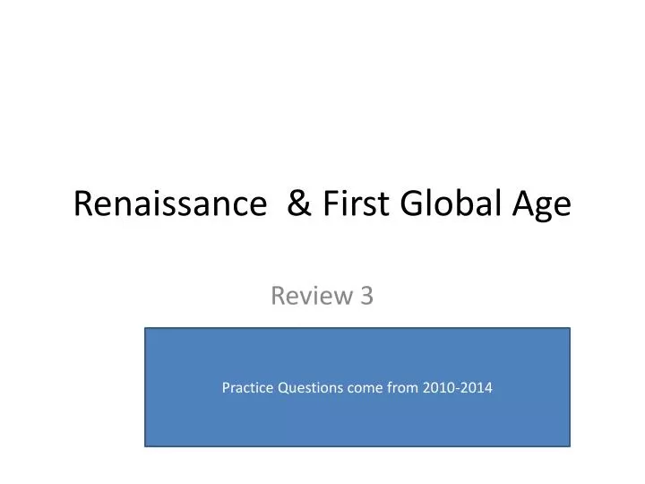 PPT - Renaissance & First Global Age PowerPoint Presentation, free ...