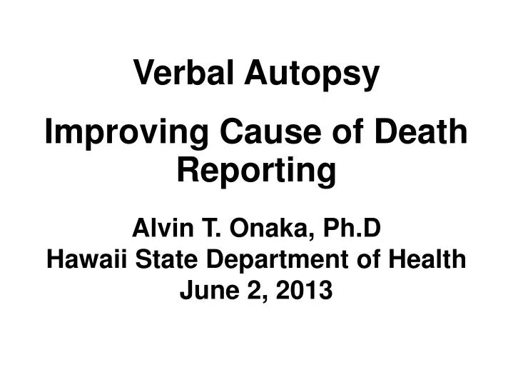 Ppt Verbal Autopsy Improving Cause Of Death Reporting Powerpoint