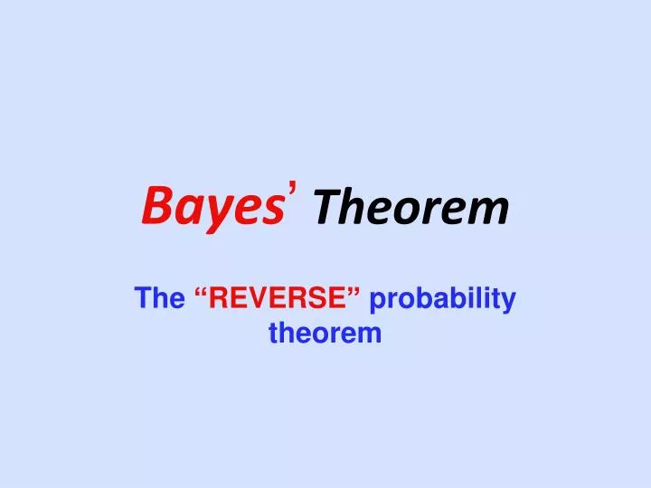 PPT - Bayes ’ Theorem PowerPoint Presentation, free download - ID:2463420