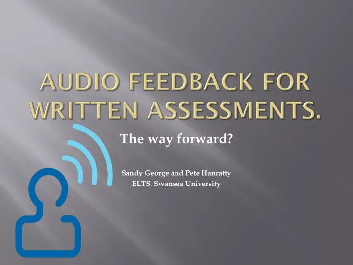 PPT - Audio Feedback for Written Assessments. PowerPoint Presentation ...