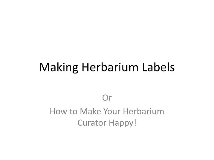 PPT - Making Herbarium Labels PowerPoint Presentation, free download ...
