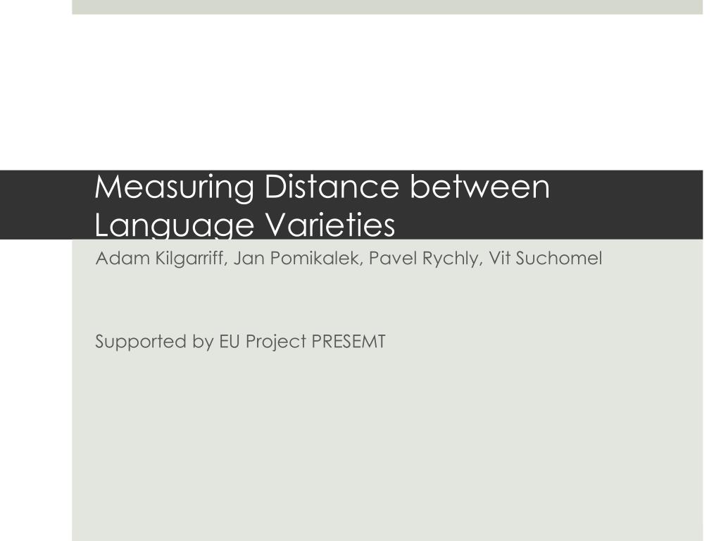 PPT - Measuring Distance between Language Varieties PowerPoint ... PPT - Measuring Distance between Language Varieties PowerPoint ...