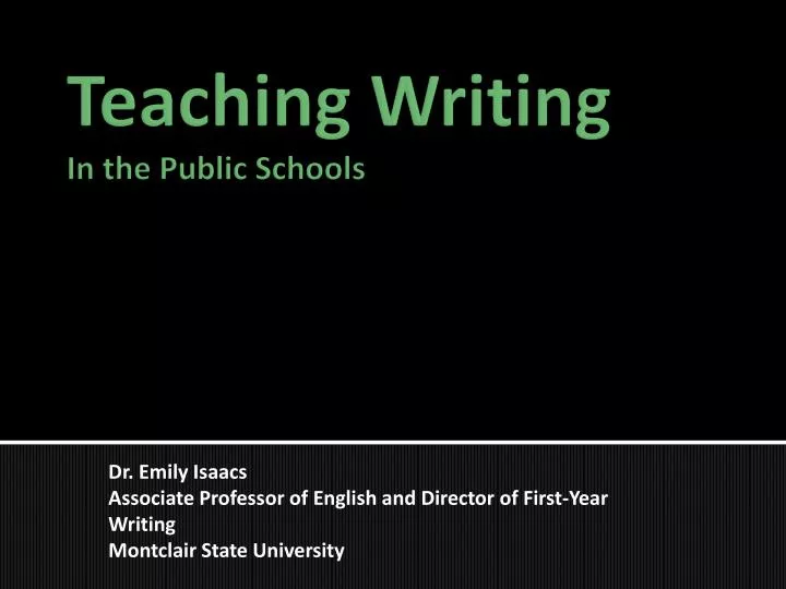 PPT - Teaching Writing In the Public Schools PowerPoint Presentation ...