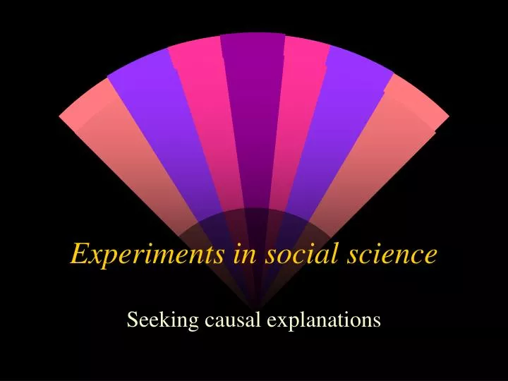 PPT - Experiments in social science PowerPoint Presentation, free ...