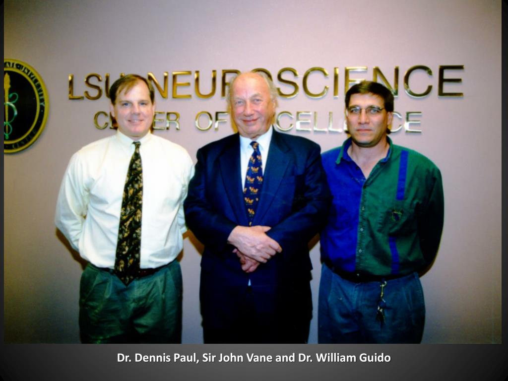 PPT - Dr. Nicolas G. Bazan, Joseph Grace, Sir John Vane, Dr. Robert ...