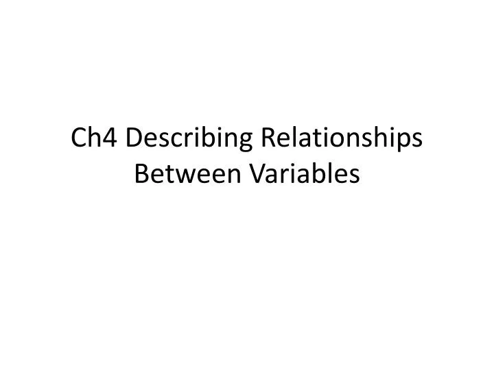 PPT - Ch4 Describing Relationships Between Variables PowerPoint ...