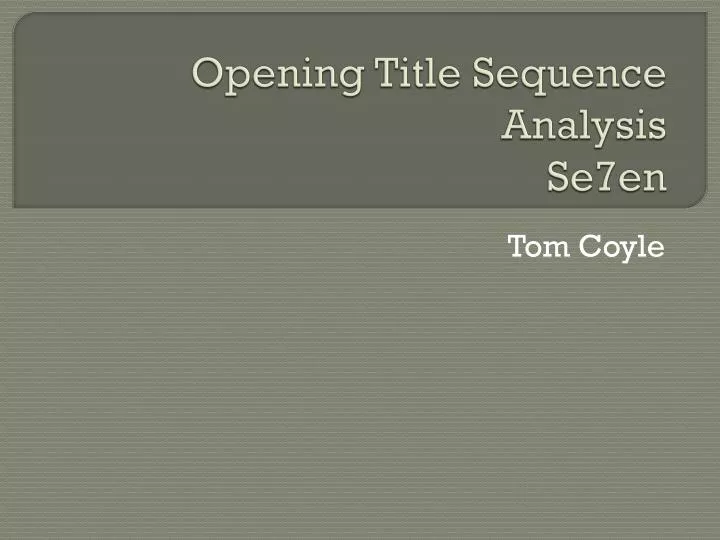 PPT - Opening Title Sequence Analysis Se7en PowerPoint Presentation, free download - ID:2465251