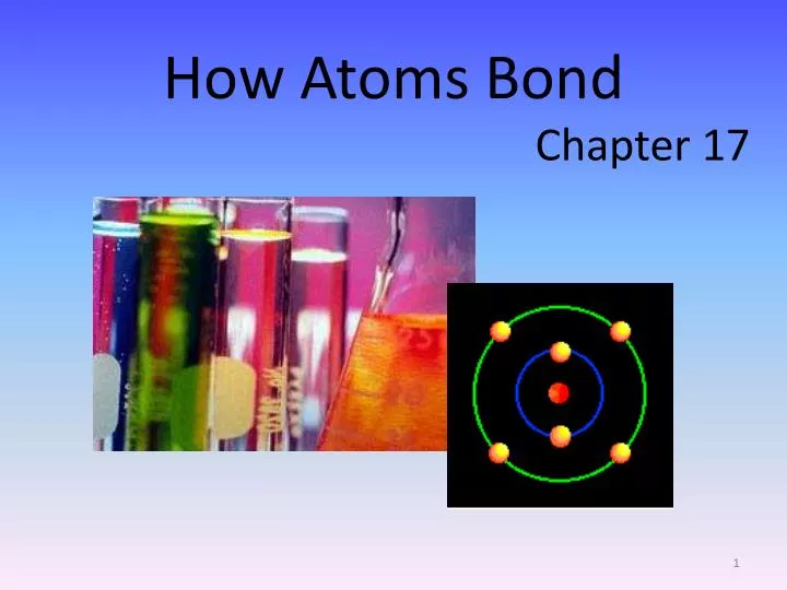 PPT - How Atoms Bond PowerPoint Presentation, free download - ID:2465391