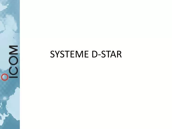 PPT - SYSTEME D-STAR PowerPoint Presentation, free download - ID:2465440