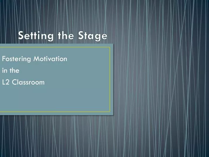PPT - Setting the Stage PowerPoint Presentation, free download - ID:2465671