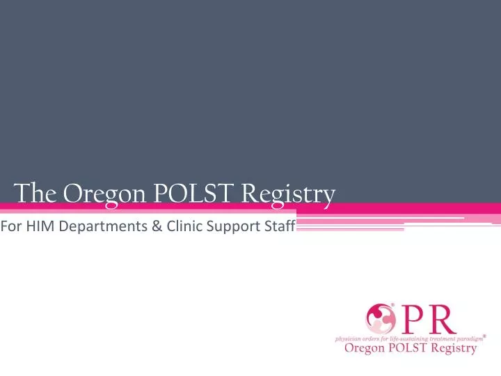 PPT - The Oregon POLST Registry PowerPoint Presentation, free download ...